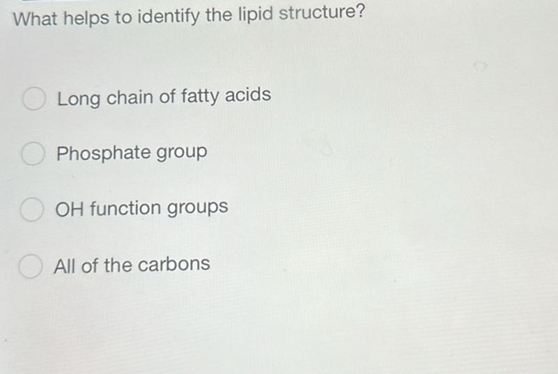 What helps to identify the lipid structure? Long chain of fatty acids ...