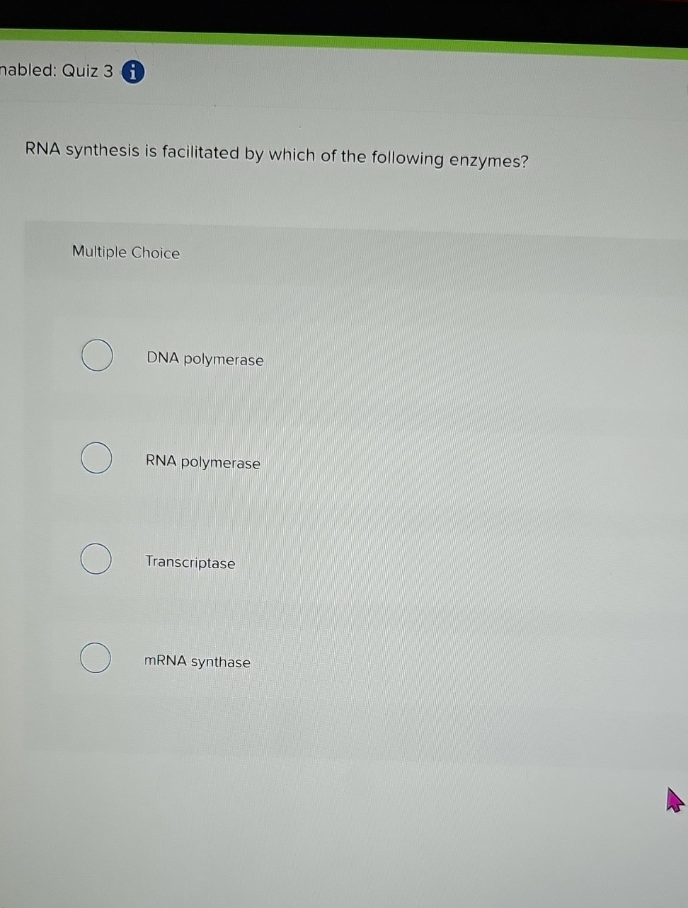 nabled quiz 3 i rna synthesis is facilitated by which of the following ...