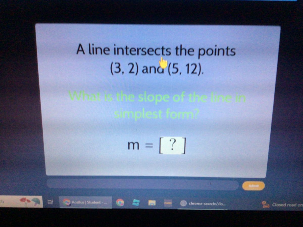 a line intersects the points 32 ana 512 the slope of th inplest form mathrmm