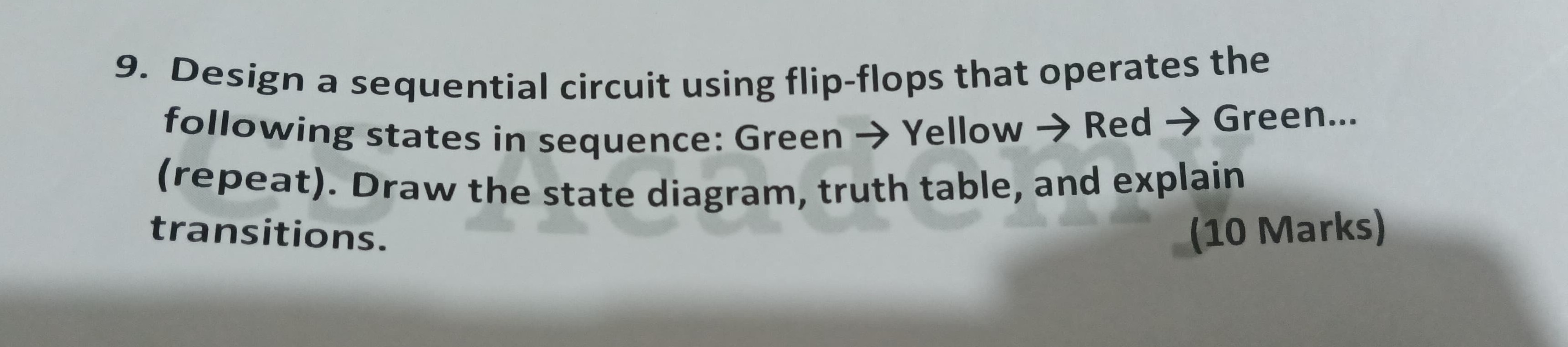 9. Design a sequential circuit using flip-flops that operates the ...