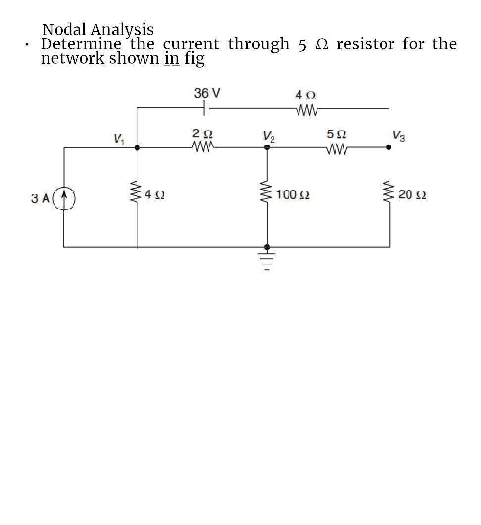 nodal analysis determine the current through 5 omega resistor for the network shown in fig 2