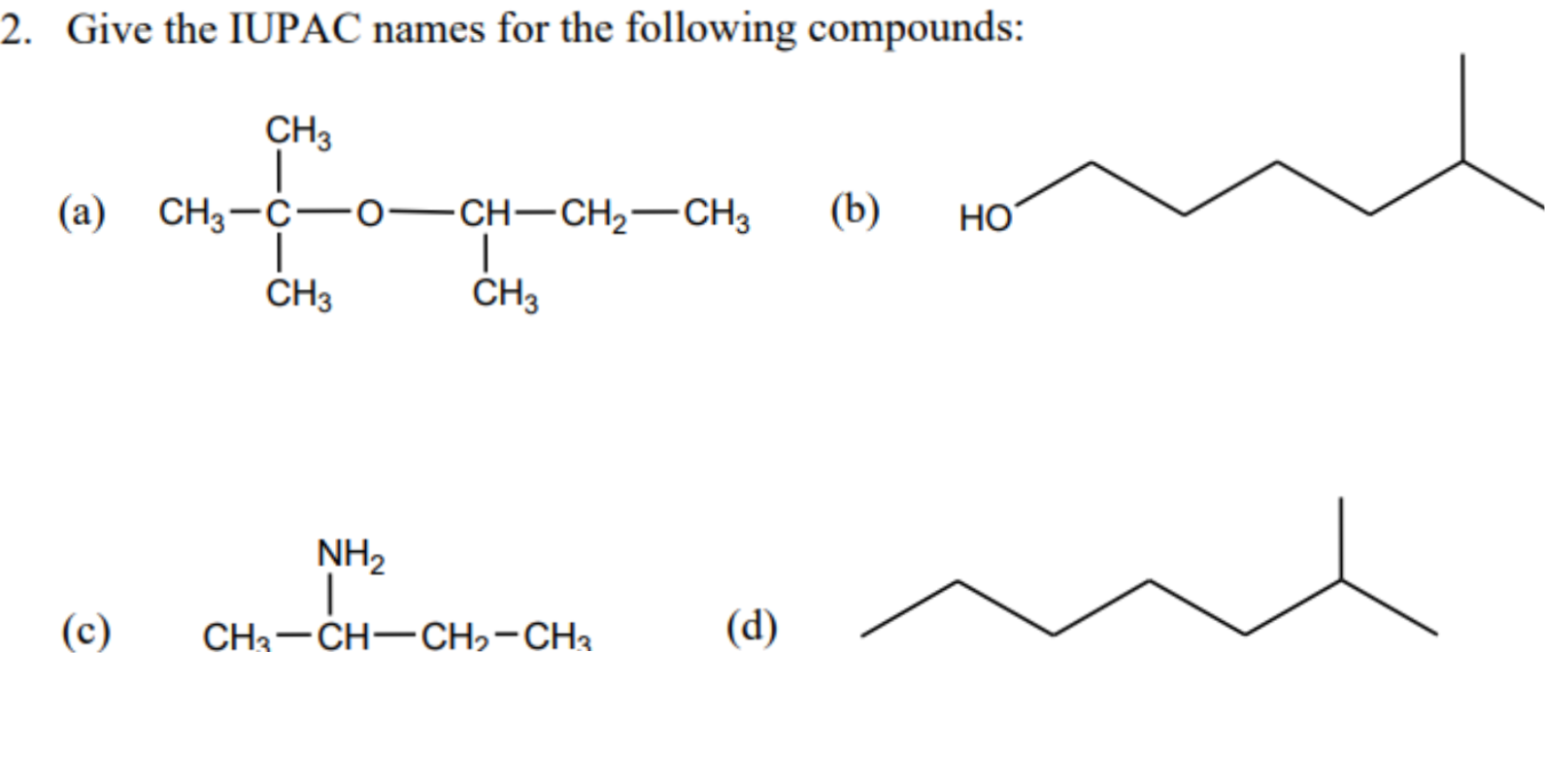 [GET ANSWER] 2. Give the IUPAC names for the following compounds: (a ...