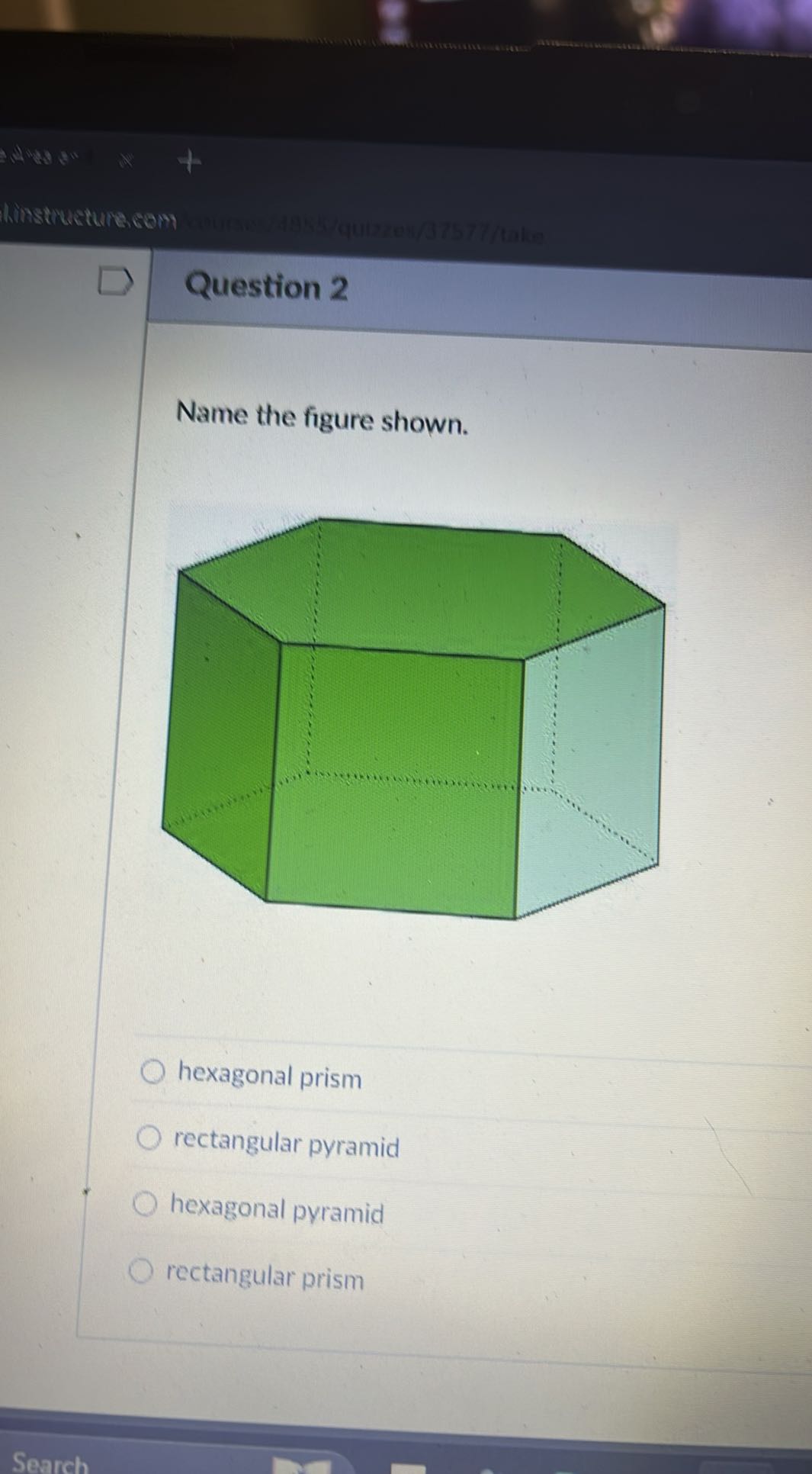 hinstrueture cem Question 2 Name the figure shown. hexagonal prism ...