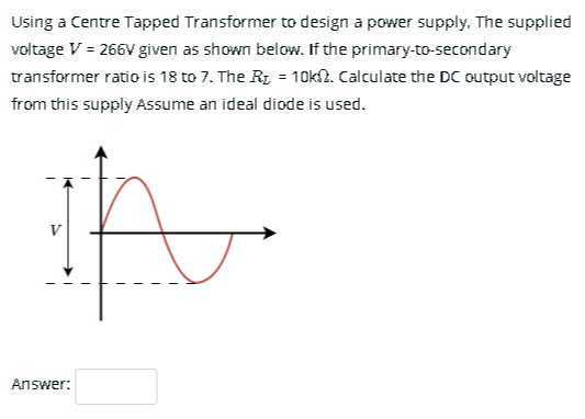 Using a Centre Tapped Transformer to design a power supply, The ...