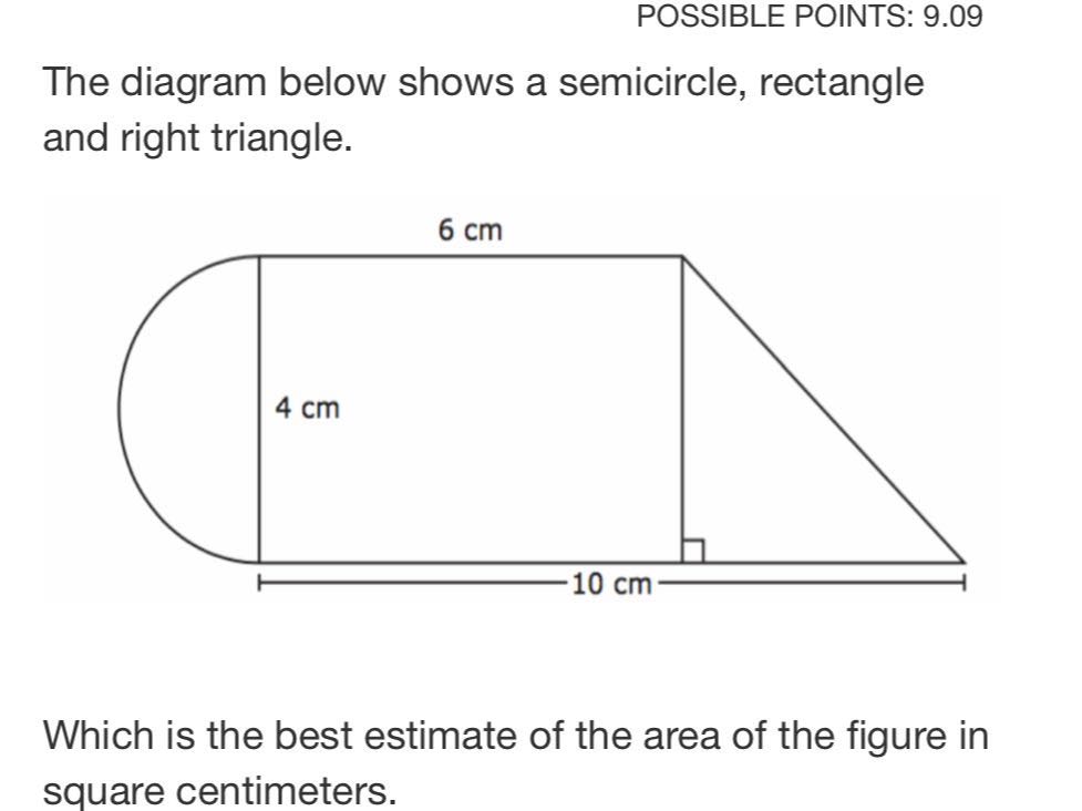 POSSIBLE POINTS: 9.09 The diagram below shows a semicircle, rectangle ...