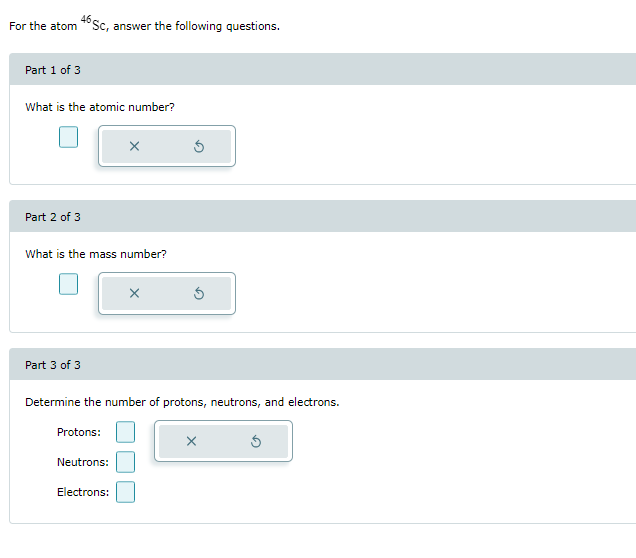 SOLVED: For the atom ^46Sc, answer the following questions. Part 1 of 3 ...