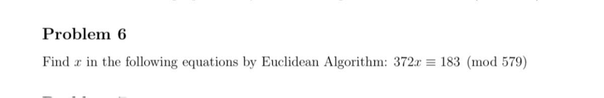 Problem 6 Find X In The Following Equations By Euclidean Algorithm 372 6082