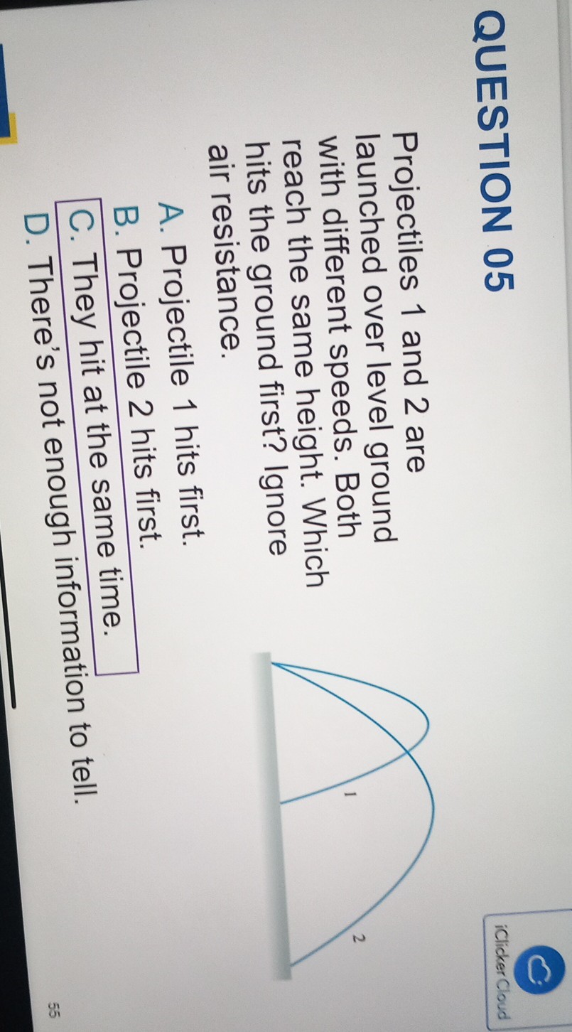 QUESTION 05 iClicker Cloud Projectiles 1 and 2 are launched over level ...