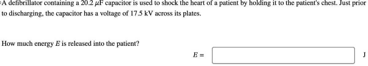 A defibrillator containing a 20.2 μF capacitor is used to shock the ...
