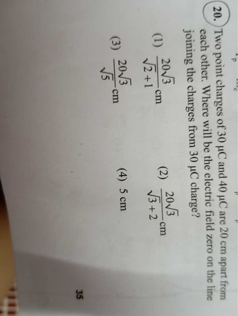 20 Two Point Charges Of 30 μc And 40 μc Are 20 Cm Apart From Each
