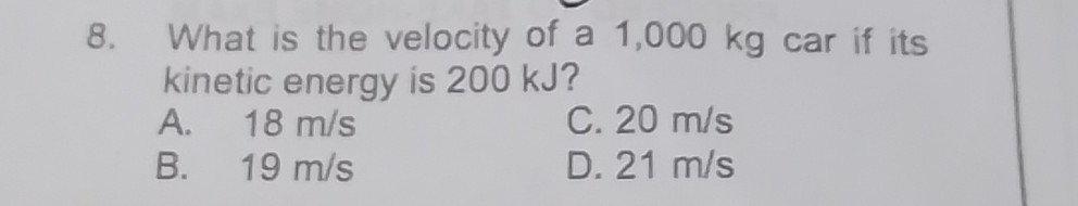 8 what is the velocity of a 1000 mathrmkg car if its kinetic energy is ... 8 what is the velocity of a 1000 mathrmkg car if its kinetic energy is ...
