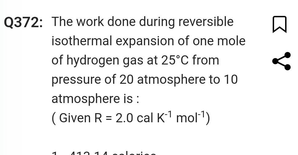 [GET ANSWER] Q372: The work done during reversible isothermal expansion ...