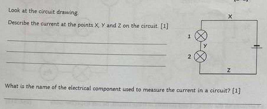 Look at the circuit drawing Describe the current at the points X, Y and ...