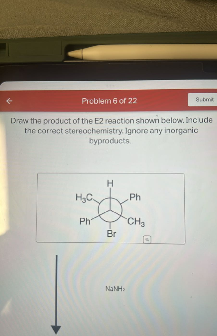 problem 6 of 22 submit draw the product of the e2 reaction shown below ...