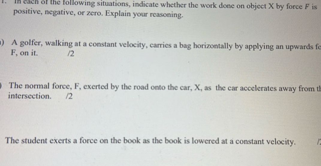 1 in each of the following situations indicate whether the work done on ...