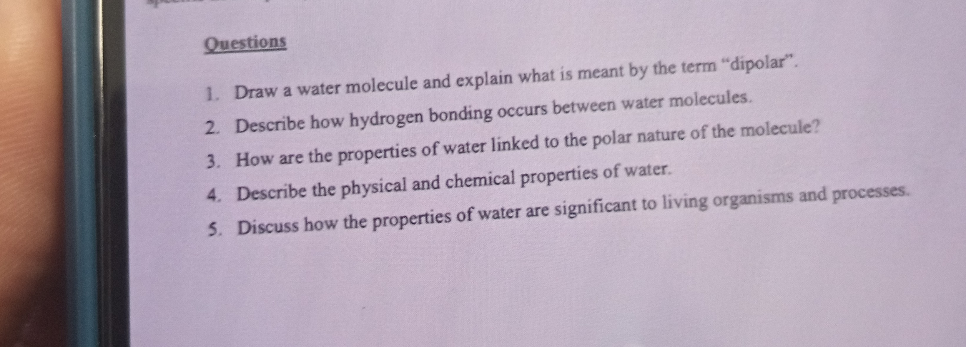 Questions 1. Draw a water molecule and explain what is meant by the ...
