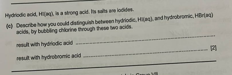 Hydriodic acid, HI(aq), is a strong acid. Its salts are iodides. (c ...
