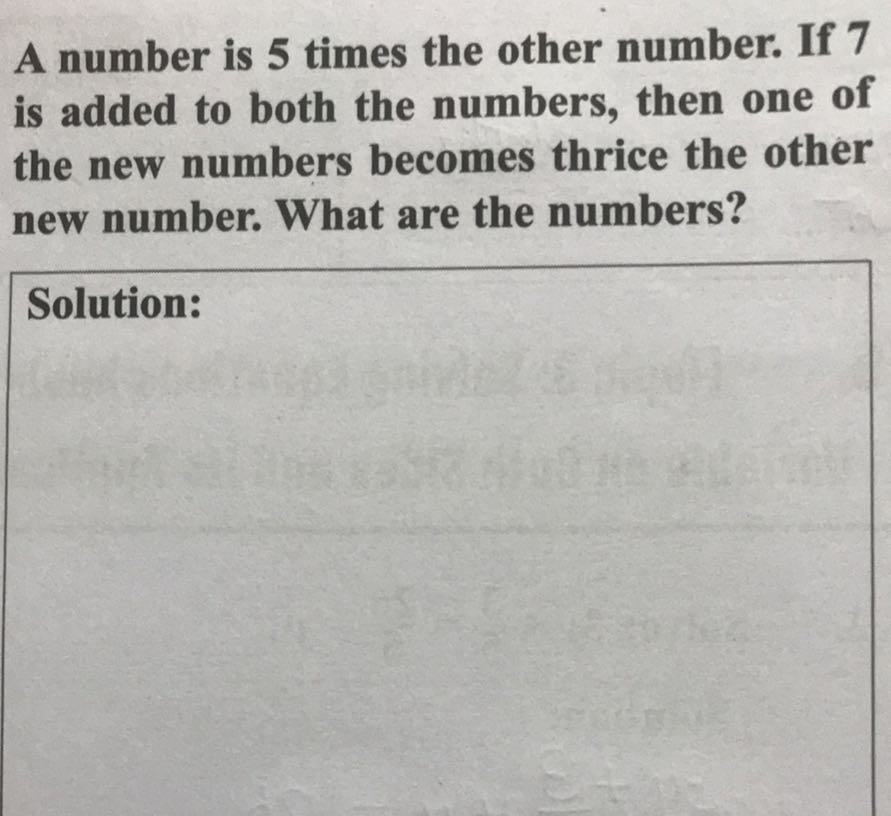 A number is 5 times the other number. If 7 is added to both the numbers ...