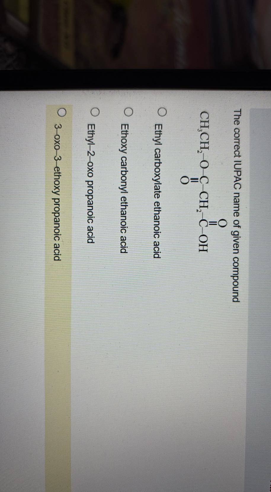 The correct IUPAC name of given compound Ethyl carboxylate ethanoic ...