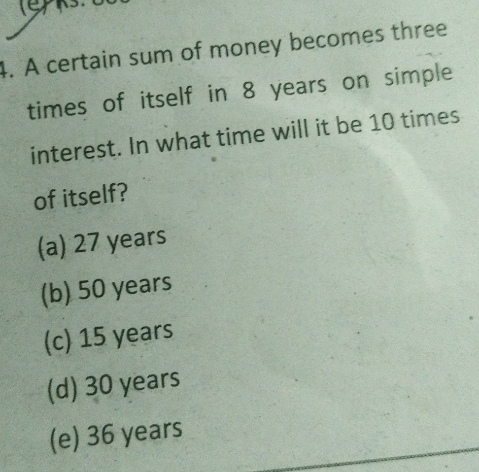 A certain sum of money becomes three times of itself in 8 years on simple interest. In what time ...