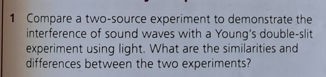 1 Compare a two-source experiment to demonstrate the interference of ...