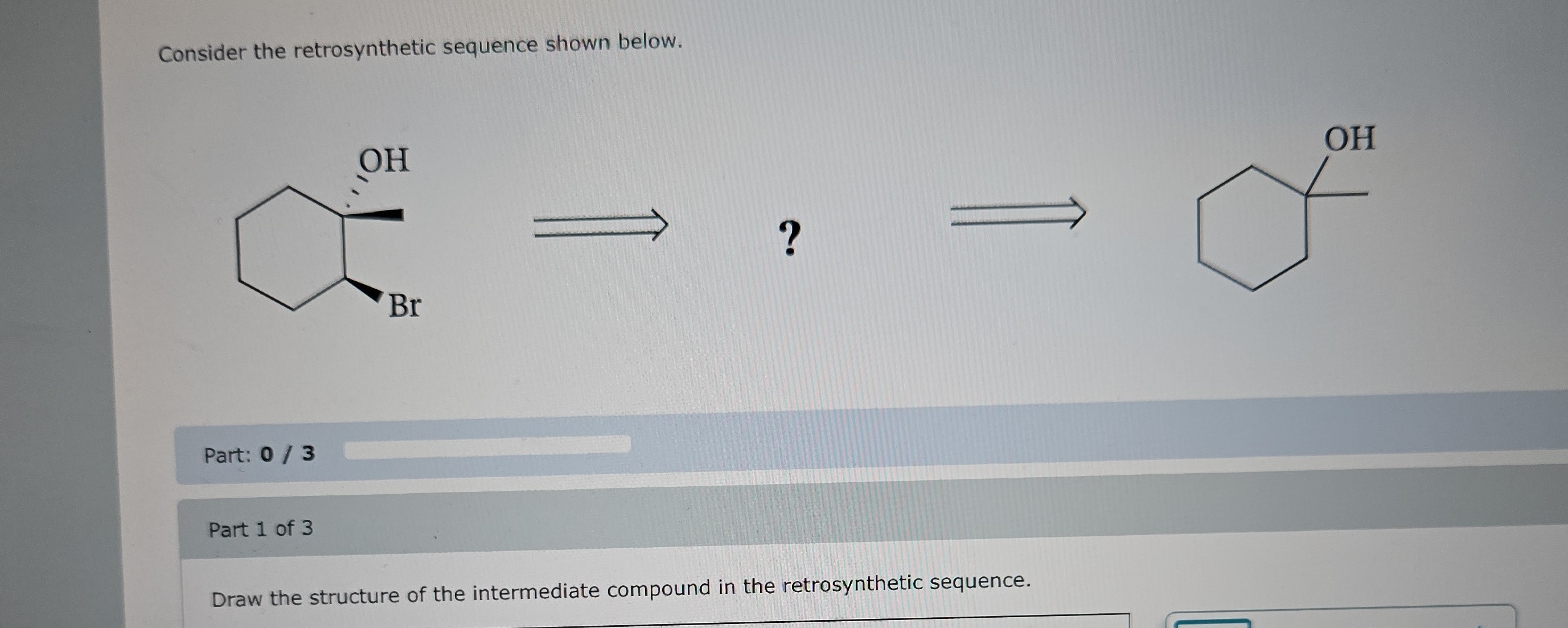 consider the retrosynthetic sequence shown below part 0 3 part 1 of 3 ...