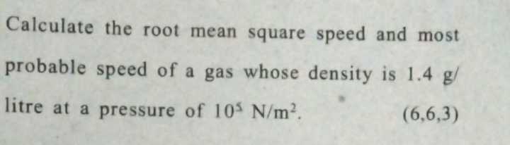 Calculate the root mean square speed and most probable speed of a gas ...