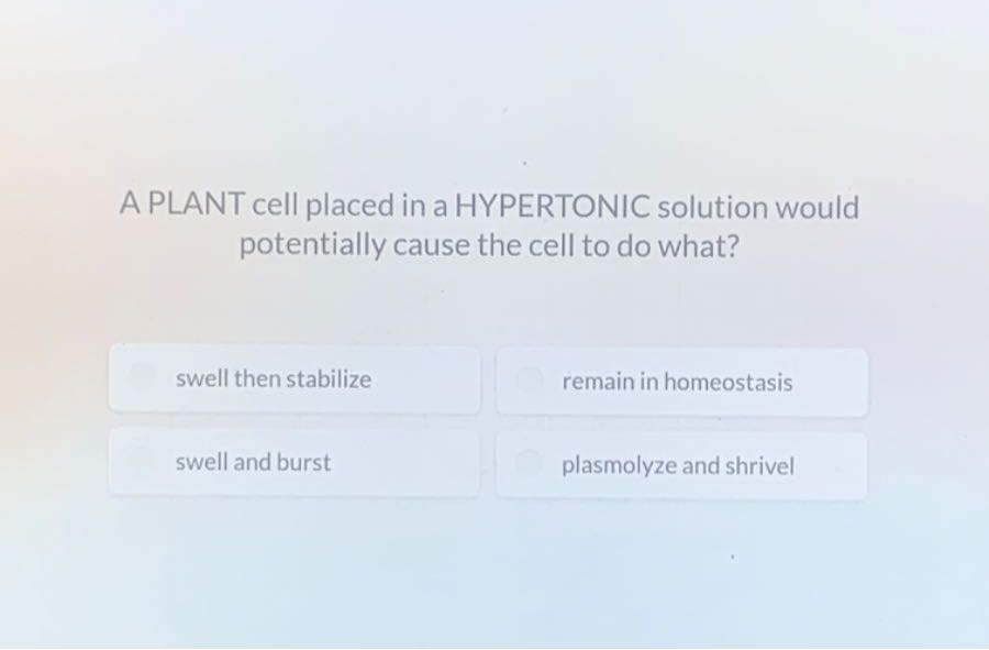 A PLANT cell placed in a HYPERTONIC solution would potentially cause ...