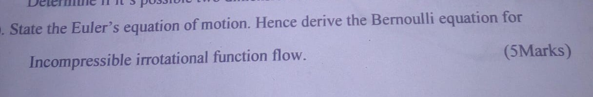 State the Euler's equation of motion. Hence derive the Bernoulli ...