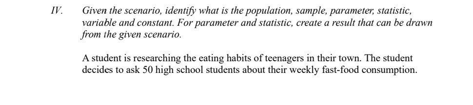 IV. Given the scenario, identify what is the population, sample ...