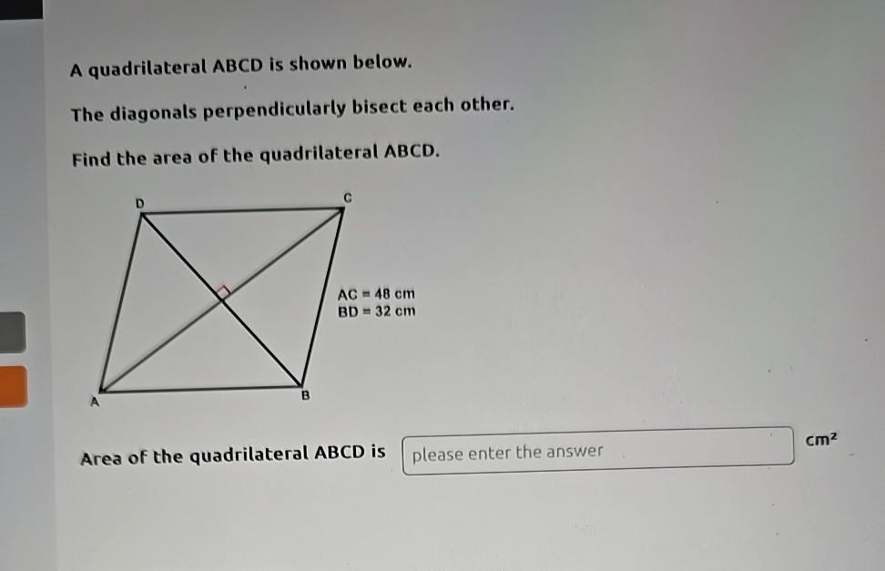 A quadrilateral A B C D is shown below. The diagonals perpendicularly ...