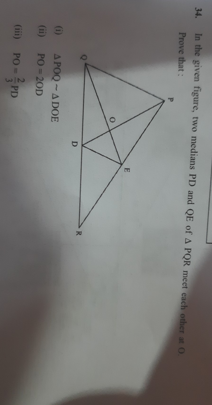 34. In the given figure, two medians P D and Q E of P Q R meet each other at O. Prove that: (i ...
