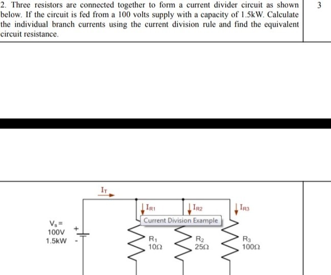 2 three resistors are connected together to form a current divider ...