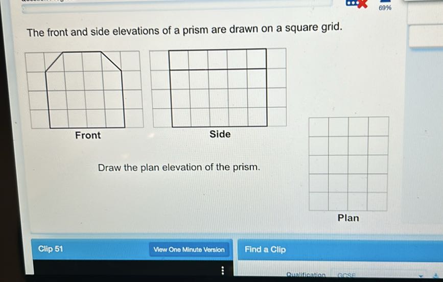 69 % The front and side elevations of a prism are drawn on a square ...