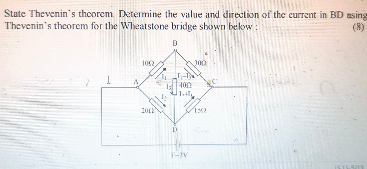State Thevenin's theorem. Determine the value and direction of the current in BD asing Thevenin ...