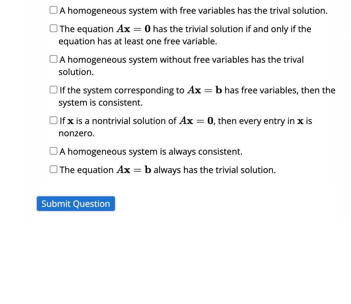 A homogeneous system with free variables has the trival solution. The equation A 𝐱=0 has the ...