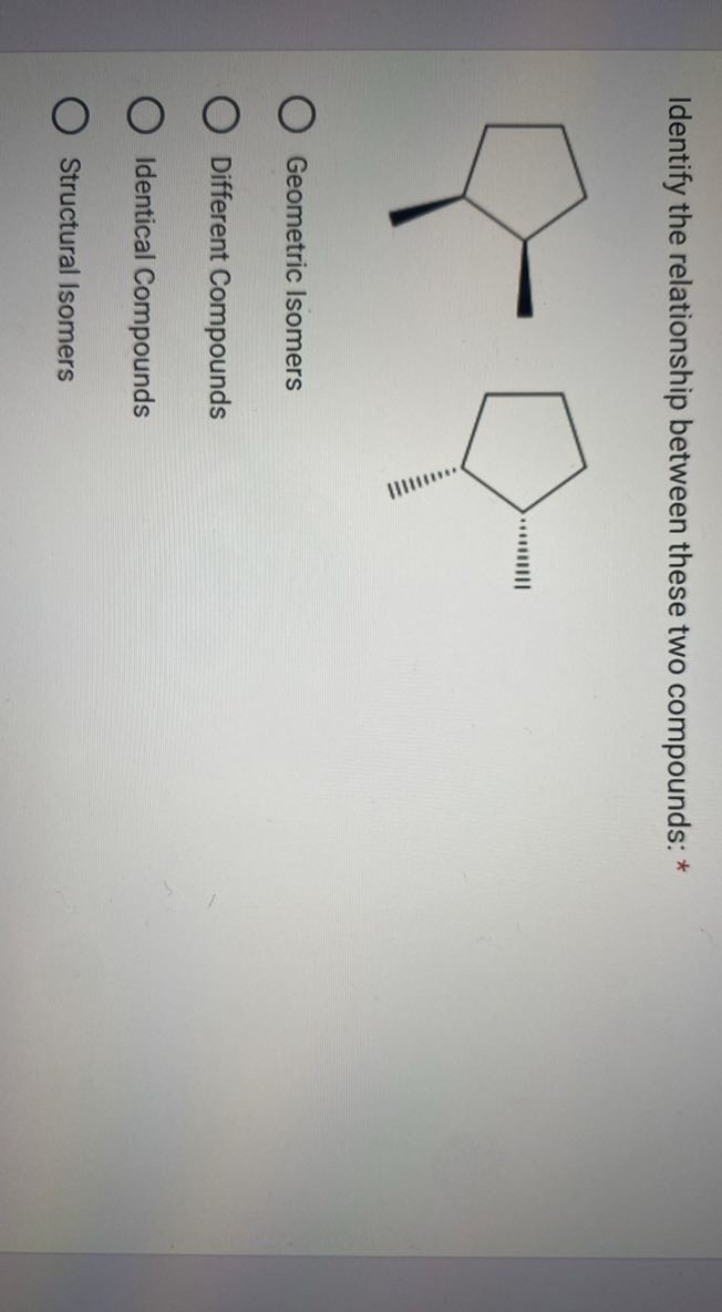 identify the relationship between these two compounds geometric isomers ...