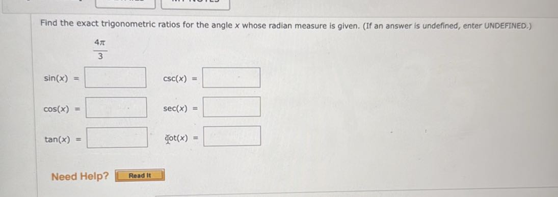 Find the exact trigonometric ratios for the angle x whose radian ...