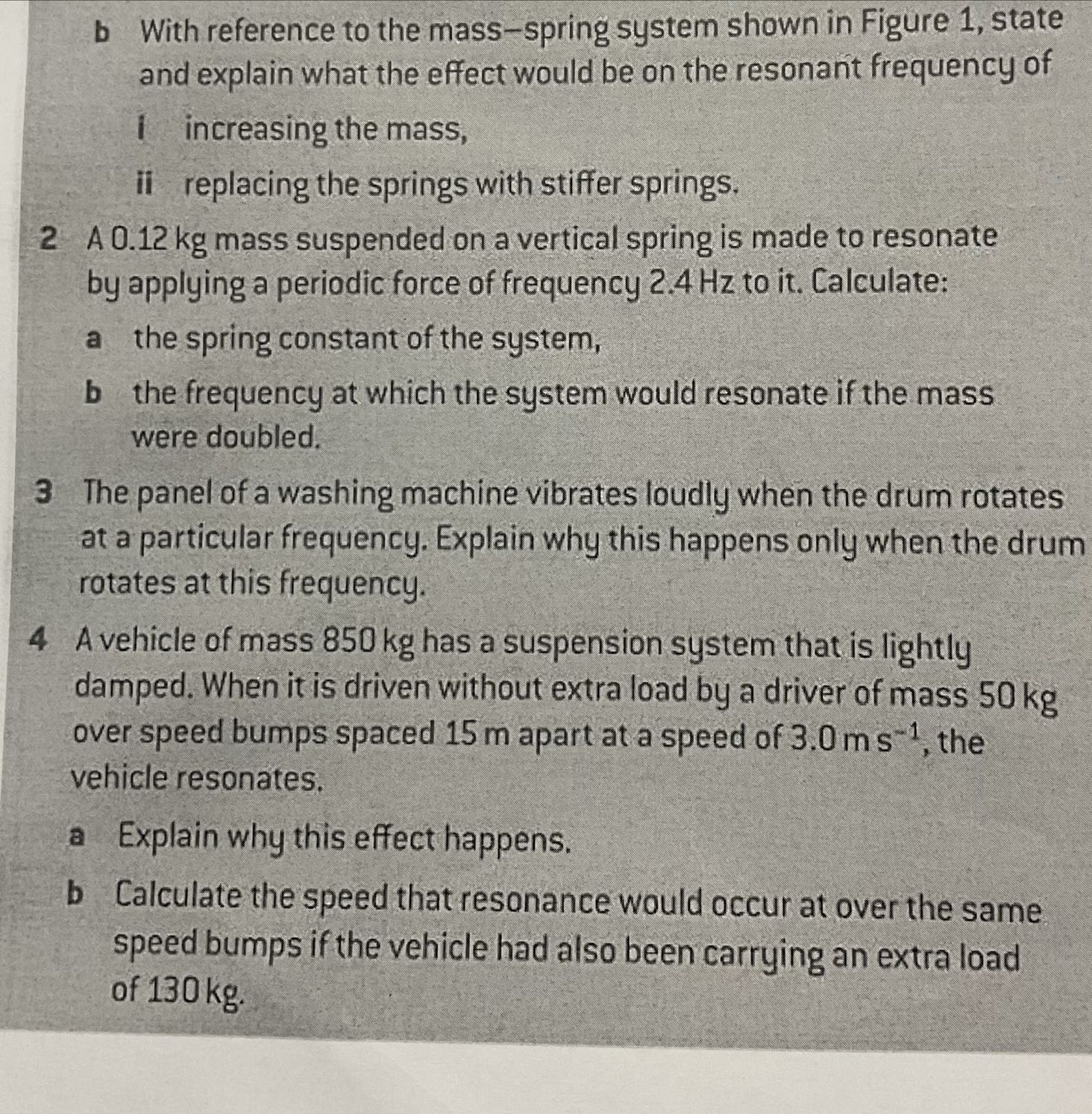 b With reference to the mass-spring system shown in Figure 1, state and ...
