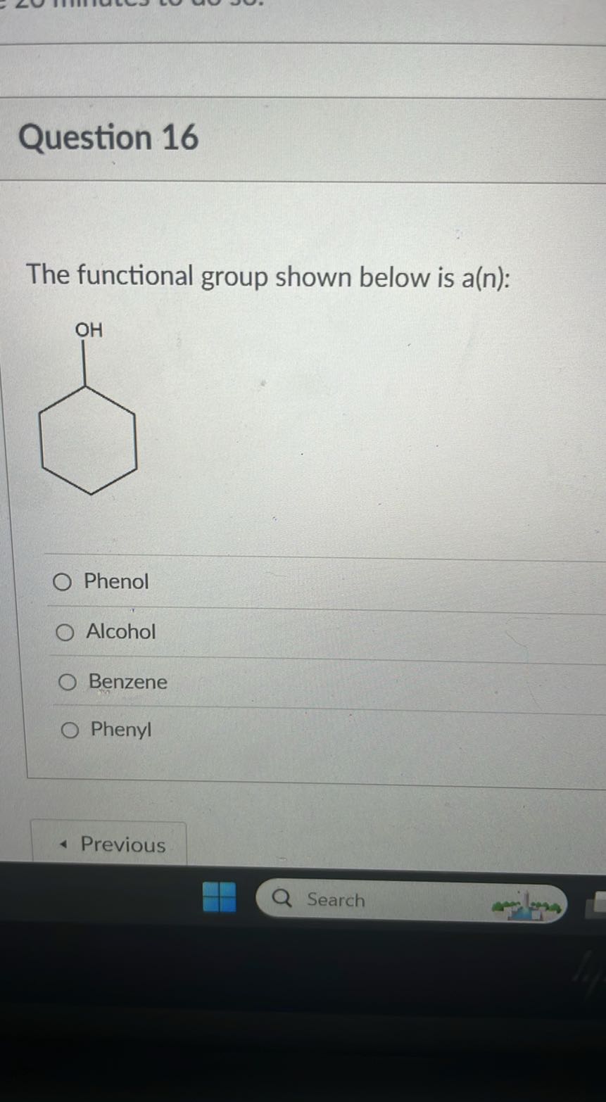 Question 16 The functional group shown below is a(n) : Phenol Alcohol ...