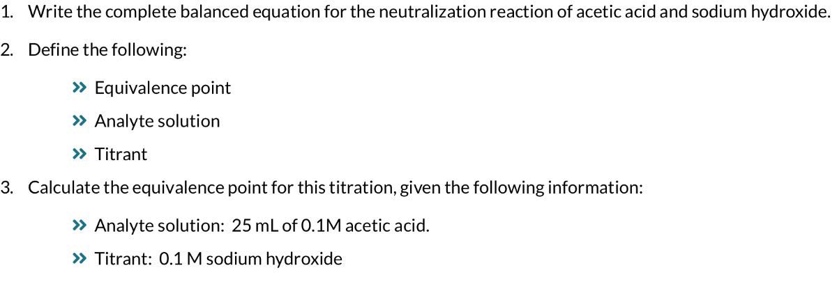 1. Write the complete balanced equation for the neutralization reaction of acetic acid and ...