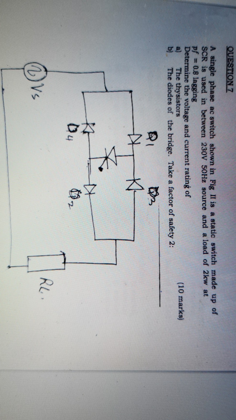 OUESTION 7 A single phase ac switch shown in Fig II is a static switch ...