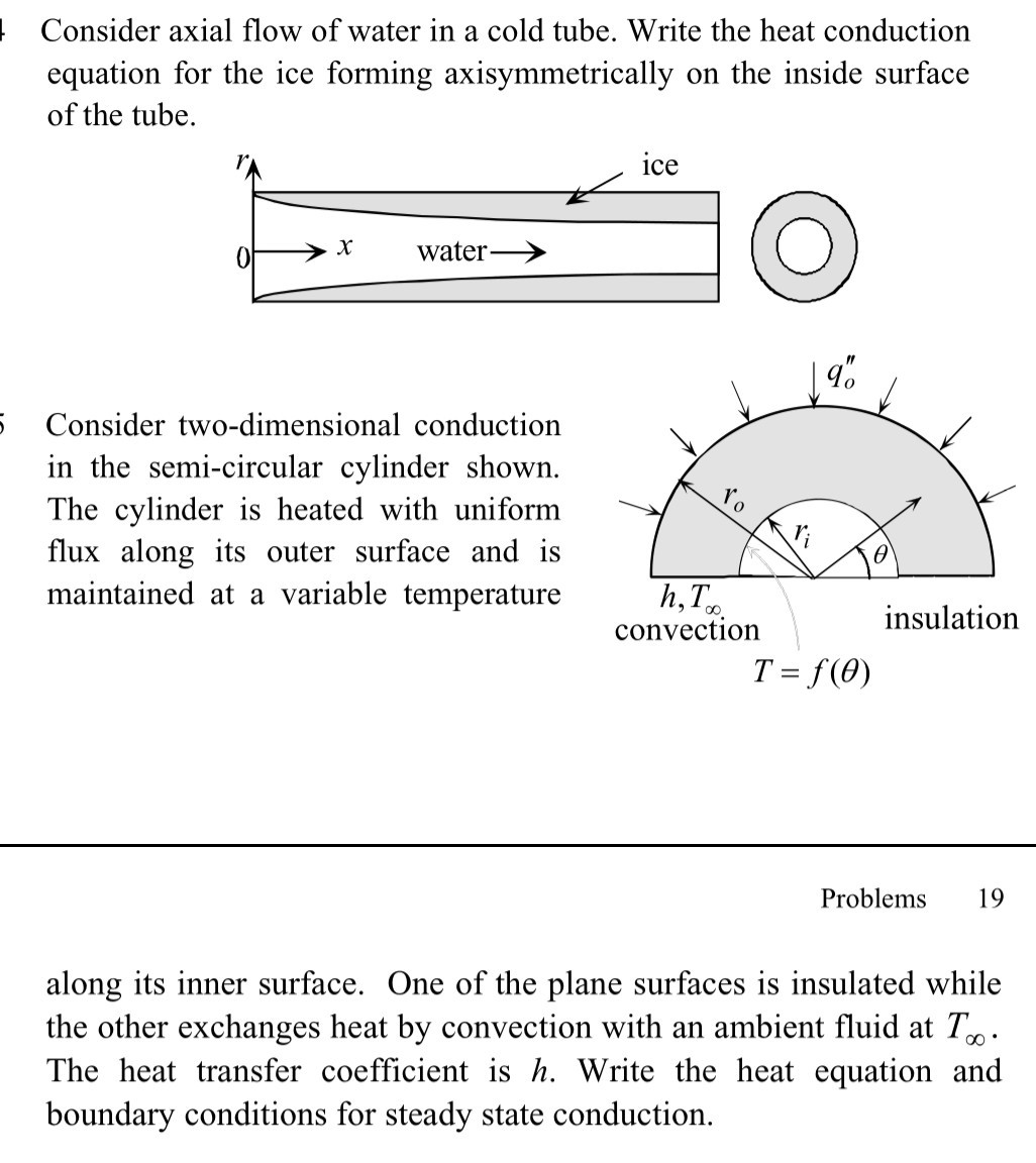 Consider axial flow of water in a cold tube. Write the heat conduction ...