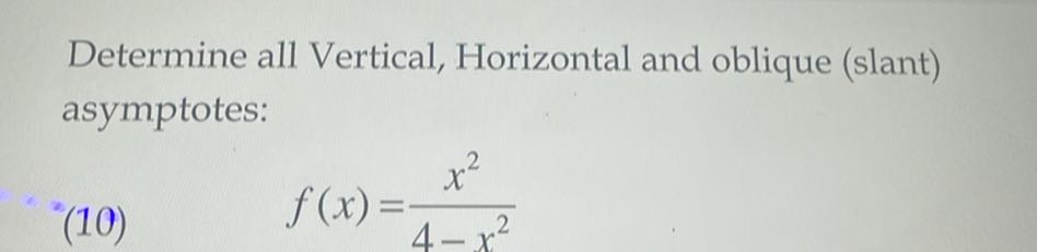 determine all vertical horizontal and oblique slant asymptotes 10 quad ...