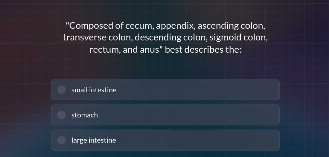 "Composed of cecum, appendix, ascending colon, transverse colon ...