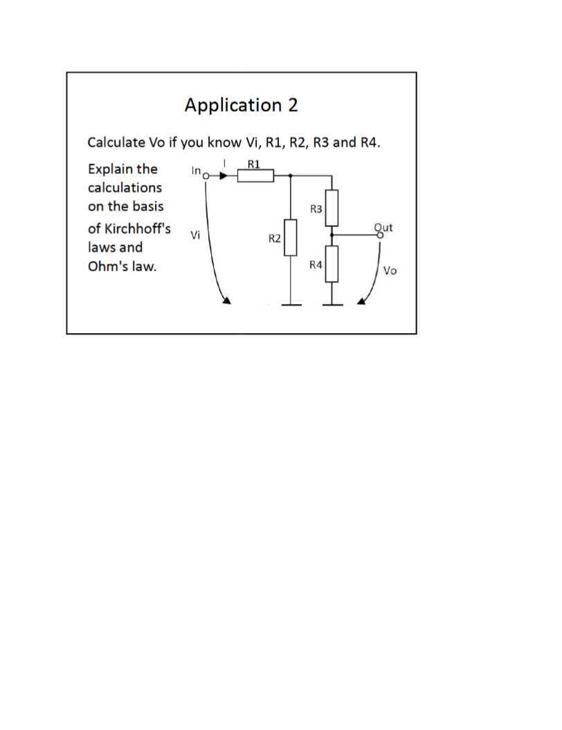 [GET ANSWER] Application 2 Calculate Vo if you know Vi, R1, R2, R3 and R4. Explain the ...