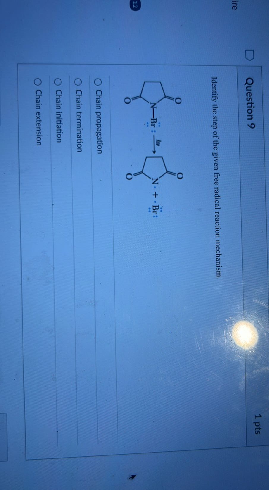question 9 1 pts identify the step of the given free radical reaction ...