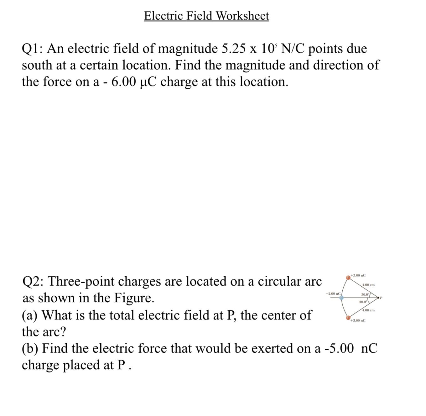 Electric Field Worksheet Q1: An electric field of magnitude 5.25 × 10^5 ...