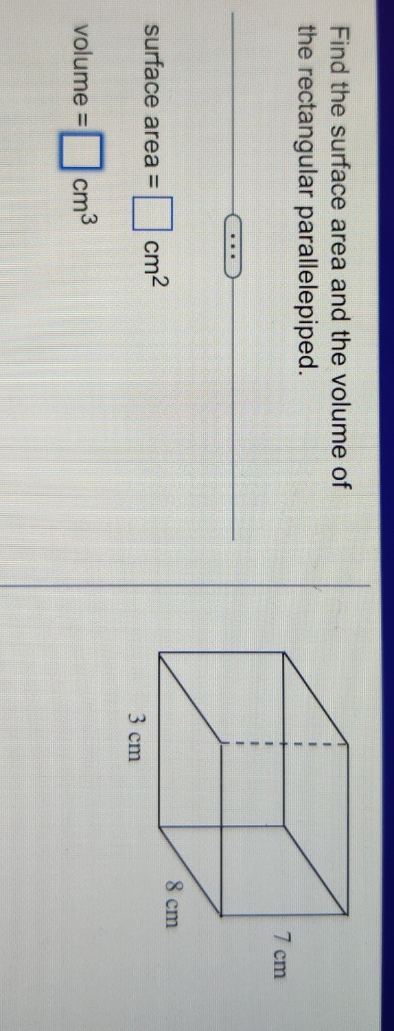 find the surface area and the volume of the rectangular parallelepiped surface area square ...