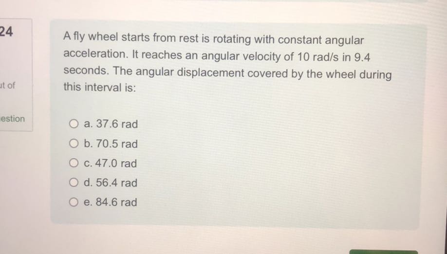 24 A fly wheel starts from rest is rotating with constant angular acceleration. It reaches an ...